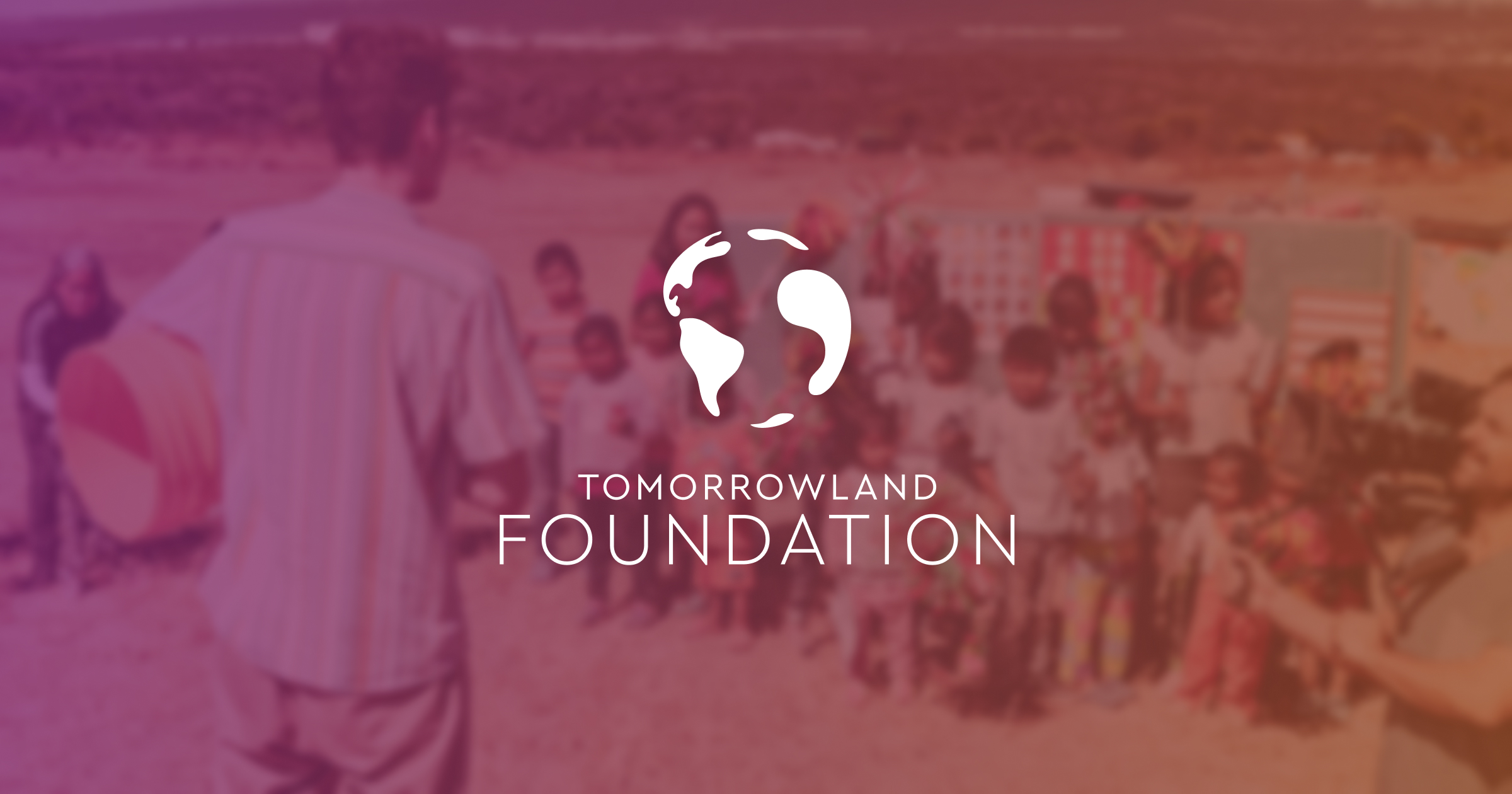 Tomorrowland Foundation | Help make a difference